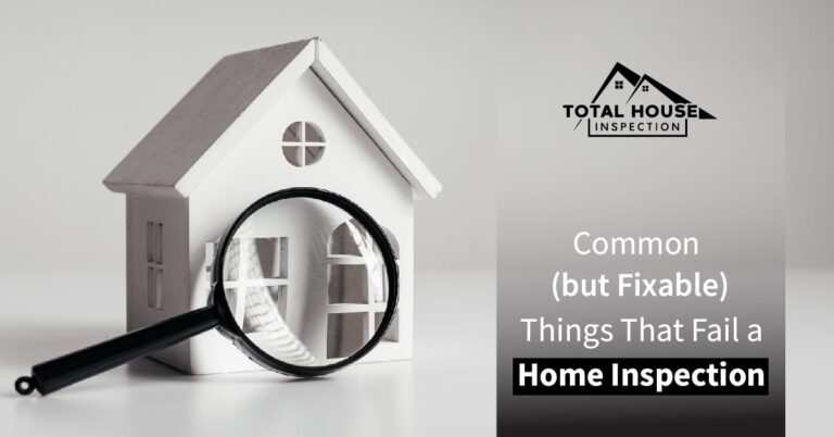 Common (But Fixable) Home Inspection Issues | Total House Inspection